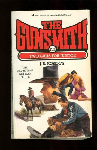 The Gunsmith 133: Two Guns for Justice (Gunsmith, The): Roberts, J. R ...