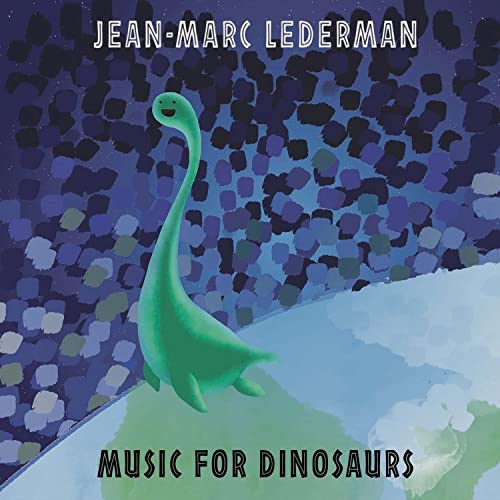 Spiele Music for Dinosaurs von Jean-Marc Lederman auf Amazon Music ab