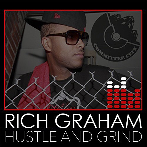 Amazon.com: Hustle And Grind [Explicit] : Rich Graham: Digital Music