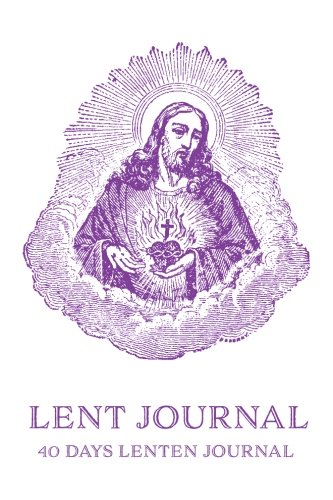 Lent Journal 40 Days Lenten Journal: Blank Journal to Write in your ...