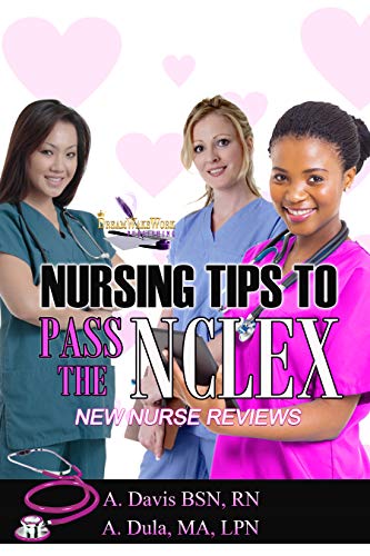 Amazon.com: Nursing Tips To Pass The NCLEX: New Nurse Reviews eBook ...