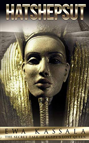 Amazon.com: Hatshepsut: The Secret Tale of Egypt's Lost Queen ...