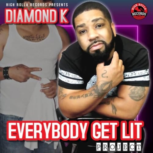Play Everybody Get Lit Project by Diamond K on Amazon Music Unlimited