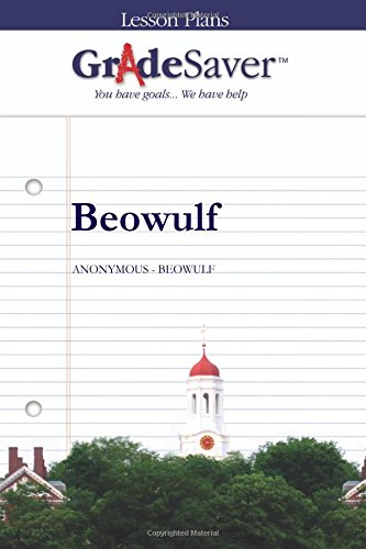 GradeSaver (TM) Lesson Plans: Beowulf: Bach, Alona, Rosenberg, Michelle ...