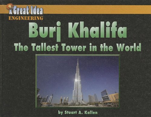 Burj Khalifa: The Tallest Tower in the World (A Great Idea): Kallen ...