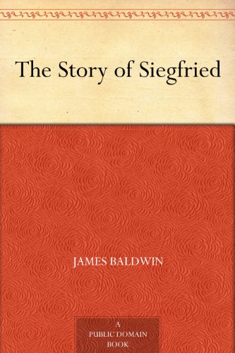 The Story of Siegfried - Kindle edition by Baldwin, James. Romance ...