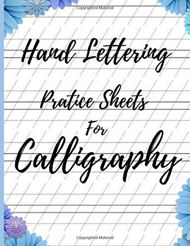 Buy Hand Lettering Practice Sheet For Calligraphy: Calligraphy and Hand ...
