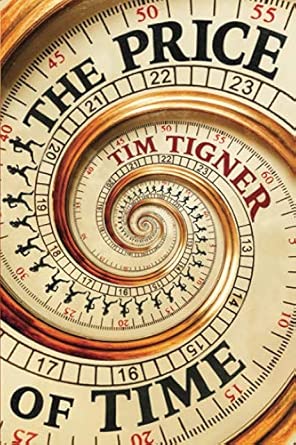 Amazon.com: The Price of Time: 9781653381616: Tigner, Tim: Books