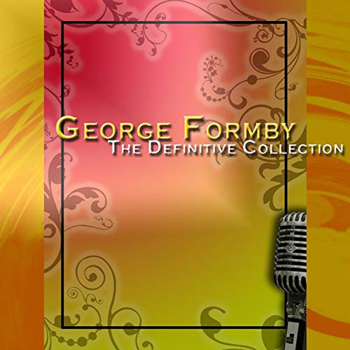 George Formby: The Definitive Collection by George Formby on Amazon ...