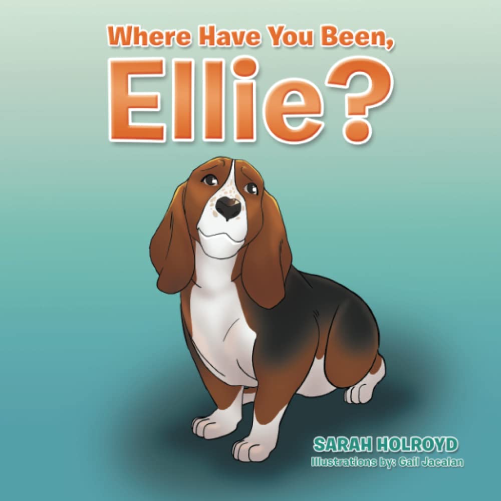 Where Have You Been, Ellie?: Holroyd, Sarah, Jacalan, Gail ...