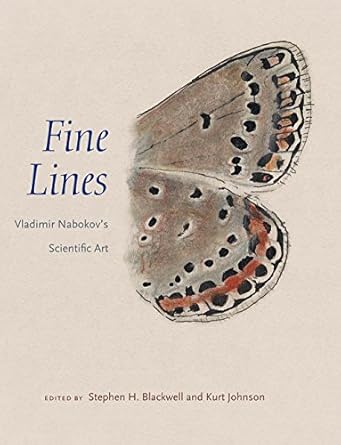 Fine Lines: Vladimir Nabokov’s Scientific Art: Blackwell, Stephen H ...