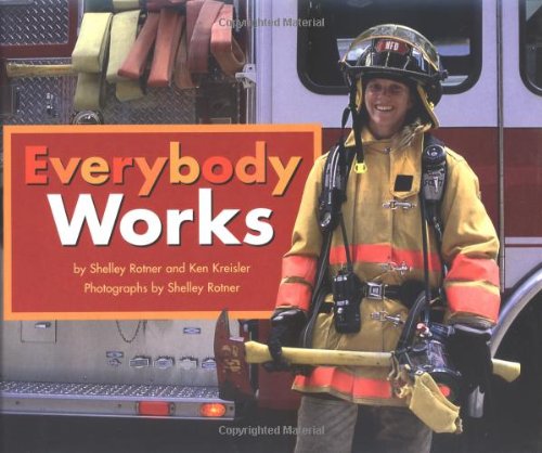 Everybody Works: Rotner, Shelley, Kreisler, Ken: 9780761317517: Amazon ...