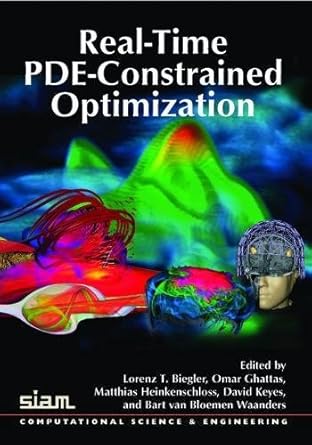 Real-Time PDE-Constrained Optimization (Computational Science and ...