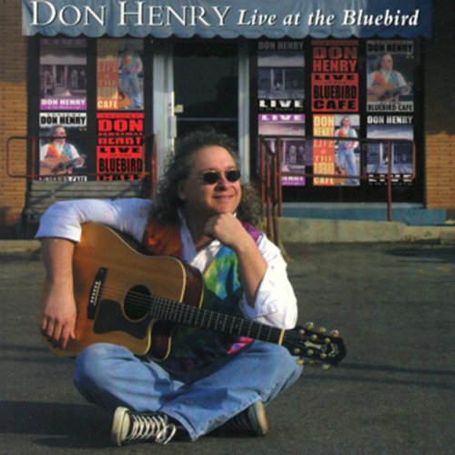 Play Don Henry Live At The Bluebird Café by Don Henry on Amazon Music