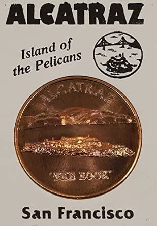 1980 Collectible Coin Alcatraz Island Of The Pelicans None Very Good at ...