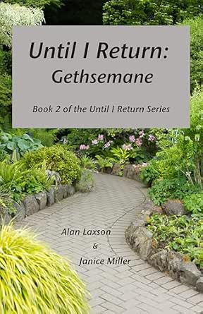 Until I Return: Gethsemane: Book 2 of the Until I Return Series eBook ...