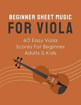 Amazon.com: Beginner Sheet Music For Viola: 60 Easy Viola Scores For ...