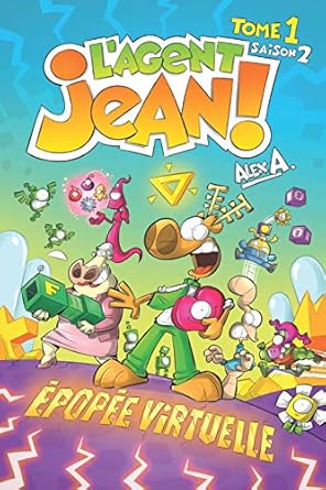 Agent Jean Saison 2 Tome 1-épopée virtuelle: Alex, A, Alex A ...
