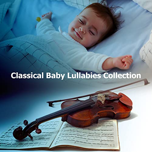 Classical Baby Lullabies Collection de Baby Lullaby Baby Sleeping Song ...
