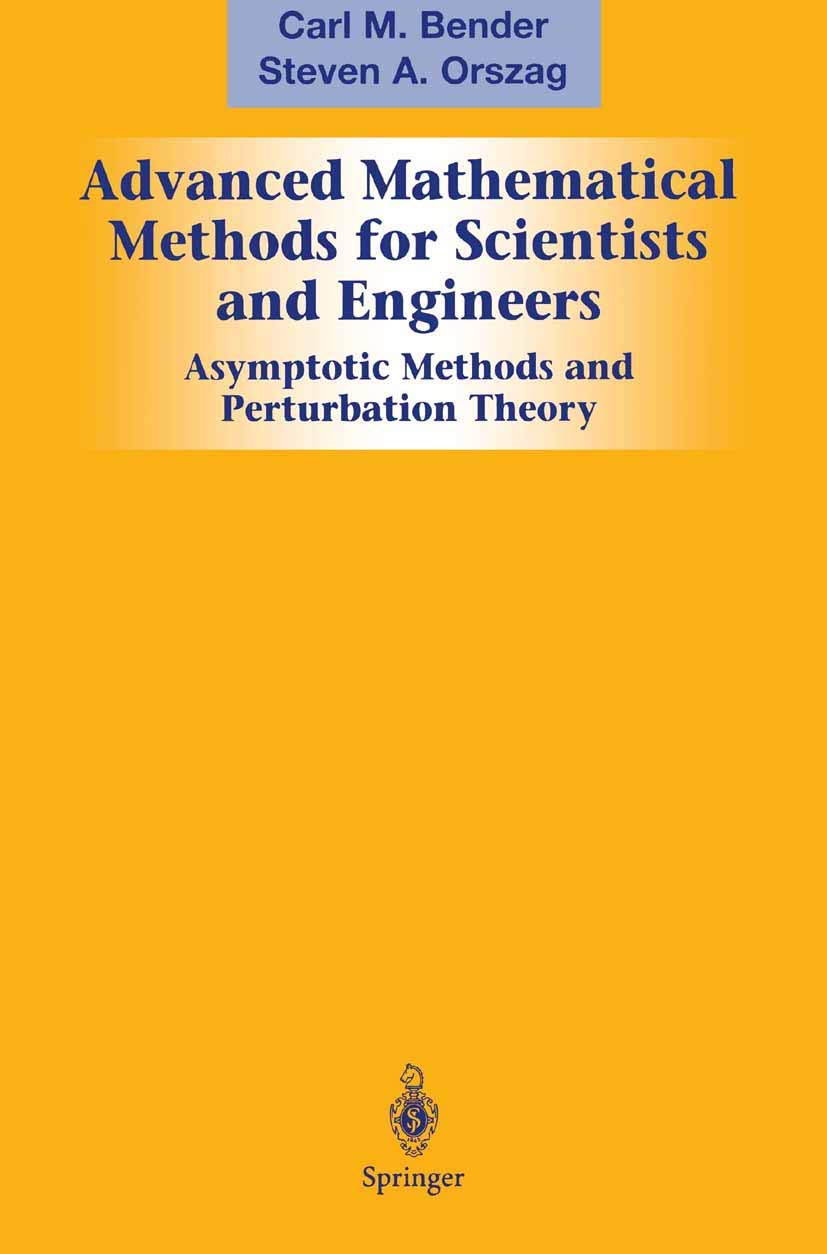 Advanced Mathematical Methods for Scientists and Engineers: Asymptotic ...