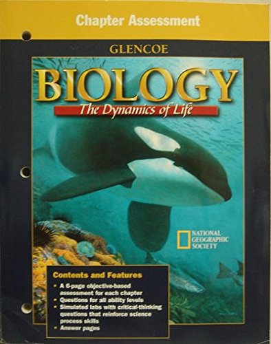 Biology: The Dynamics of Life: Chapter Assessment: Glencoe: unknown ...