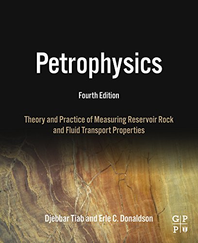 Petrophysics: Theory and Practice of Measuring Reservoir Rock and Fluid Transport Properties ...