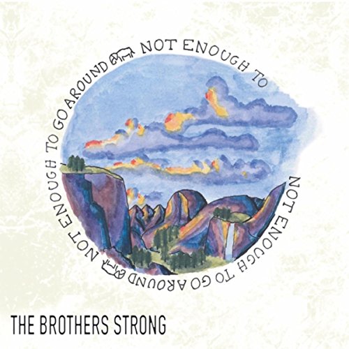 Amazon Music - The Brothers StrongのNot Enough to Go Around - Amazon.co.jp