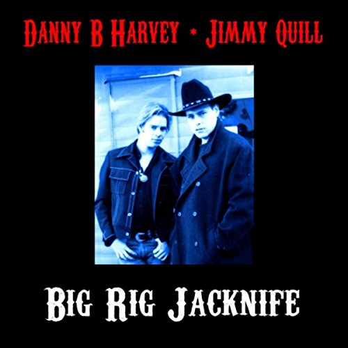 Amazon.com: Big Rig Jacknife : Danny B. Harvey & Jimmy Quill: Digital Music