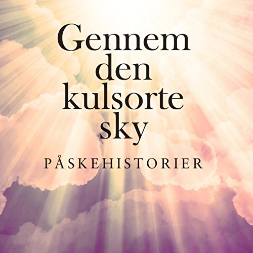 Gennem den kulsorte sky: Påskehistorier (Audio Download): Harald ...