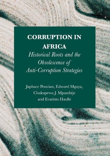 Corruption in Africa: Historical Roots and the Obsolescence of Anti ...