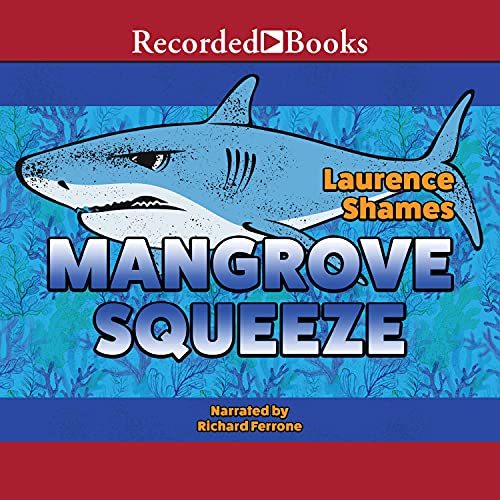 Amazon.com: Mangrove Squeeze (Audible Audio Edition): Laurence Shames ...