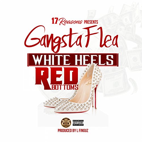 Play White Heels Red Bottoms by Gangsta Flea on Amazon Music