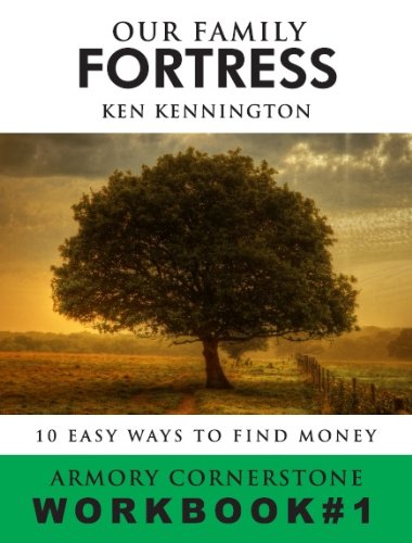 10 Easy Ways to Find Money, Workbook #1 (Our Family Fortress, Armory ...