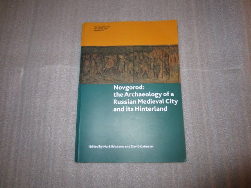 Novgorod: The Archaeology of a Russian Medieval City and its Hinterland ...