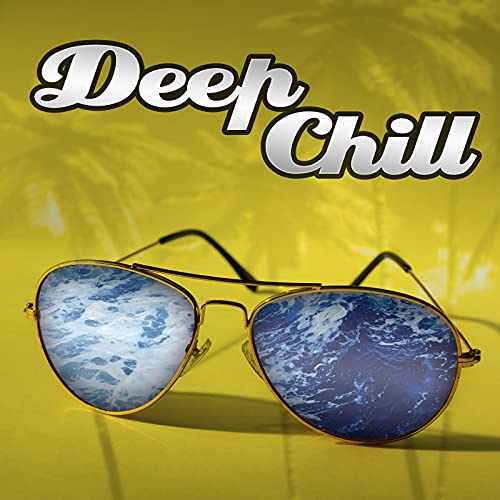 Play Deep Chill – Deep Lounge, Pure Relaxation, Ambient Music, Well ...