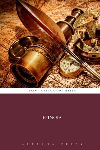 Epinoia: Saint Gregory of Nyssa, Aeterna Press: 9781785168789: Amazon ...