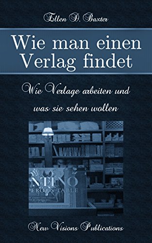 Wie man einen Verlag findet: Wie Verlage arbeiten und was sie sehen ...