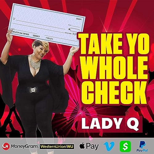 Play Take Yo Whole Check by Lady Q on Amazon Music