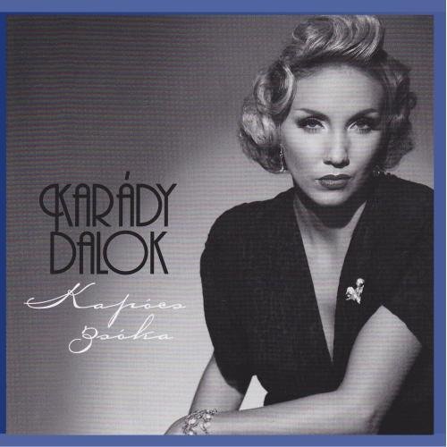 Kapócs Zsóka - Karady dalok / Kapócs Zsóka - Karády Katalin dalok ...