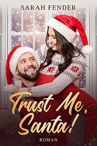 Trust Me, Santa! eBook : Fender, Sarah: Amazon.de: Kindle-Shop