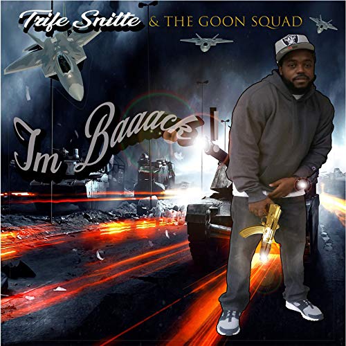 Amazon.com: Im Baaack [Explicit] : Trife Snitte and The Goon Squad ...