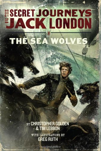 The Sea Wolves (The Secret Journeys of Jack London) : Golden ...