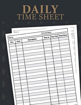Daily Time Sheet Log: Timesheet Log Book To Record Time, Work Time ...