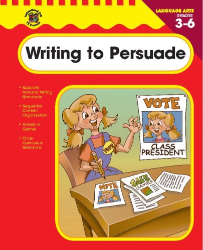 Writing to Persuade, Grades 3-6: McGraw-Hill Childrens Publishing ...