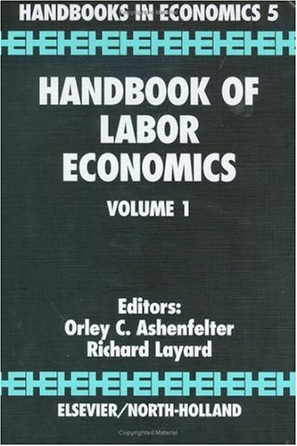 Handbook of Labor Economics Volume 1 (Handbooks in Economics ...