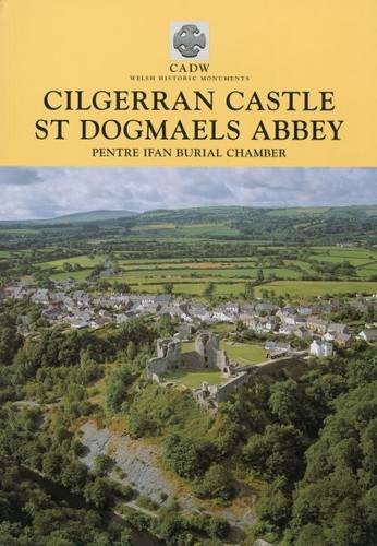Cadw Guidebook: Cilgerran Castle, St Dogmaels Abbey: Pentre Ifan Burial ...