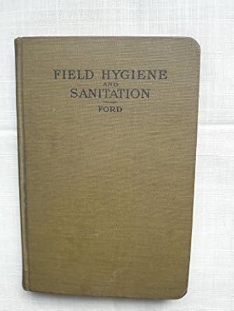 Elements of Field Hygiene and Sanitation: Ford, Joseph: Amazon.com: Books
