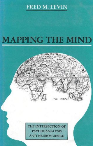 Amazon.com: Mapping the Mind: The Intersection of Psychoanalysis and Neuroscience: 9780881631241 ...