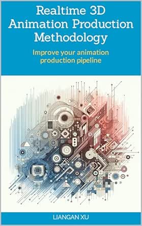 Realtime 3D Animation Production Methodology: Improve your animation ...