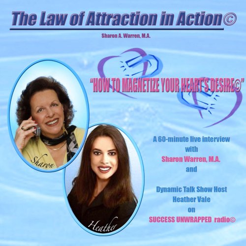 The Law of Attraction In Action-How To Magnetize Your Heart's Desire ...